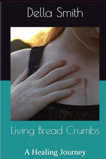 Living Bread Crumbs: A Healing Journey – Definitely Della